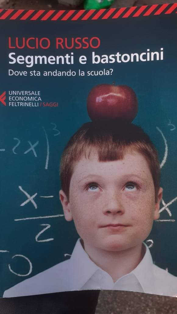 Lucio Russo, Segmenti e bastoncini. La “scuola per consumatori” e la ...